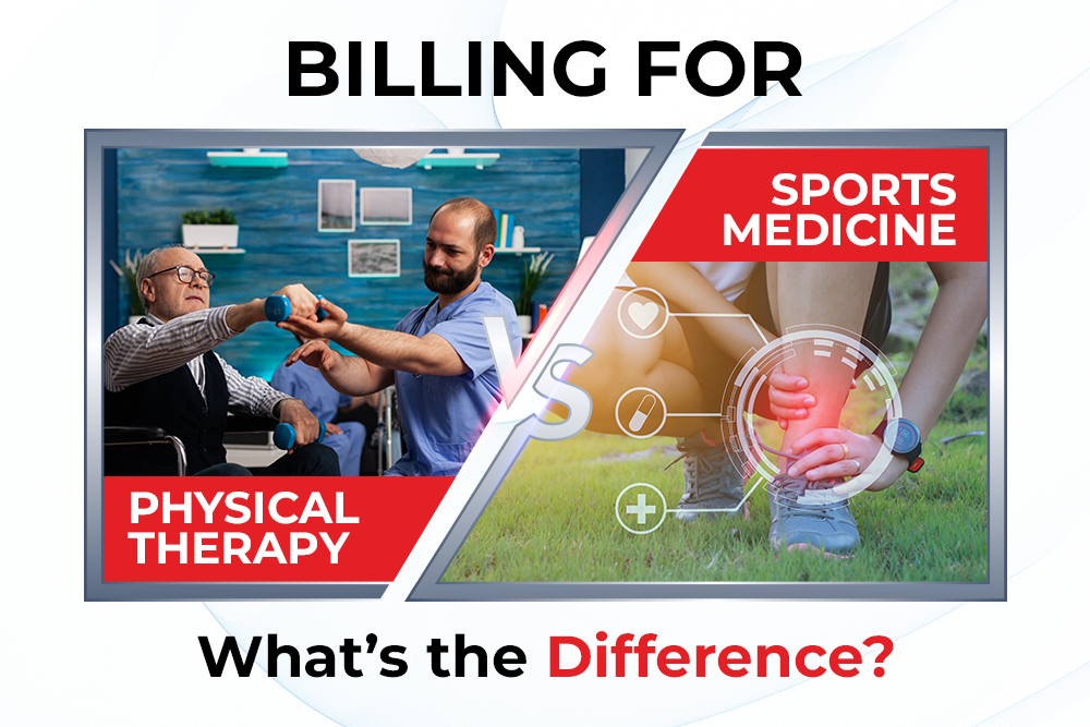Billing for Physical Therapy vs Sports Medicine: Key Differences in ...